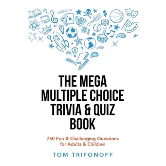 Tom Trifonoff | Other | The Mega Multiple Choice Trivia Quiz Book 75 ...